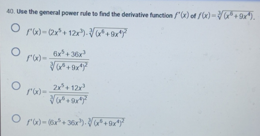 Resolvido:Use the general power rule to find the derivative function f ...