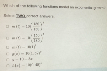 Gelöst:Which of the following functions model an exponential growth ...
