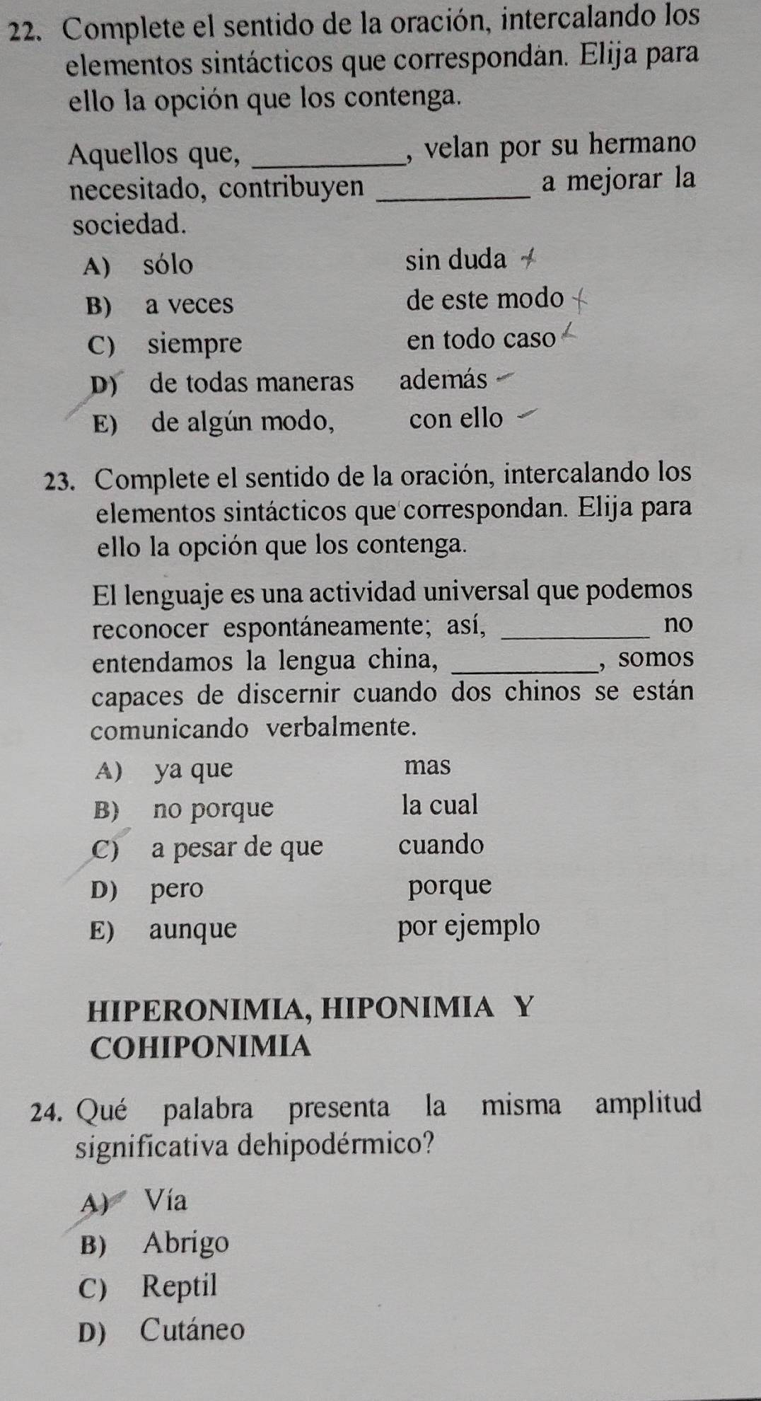 Resuelto:Complete el sentido de la oración, intercalando los elementos ...
