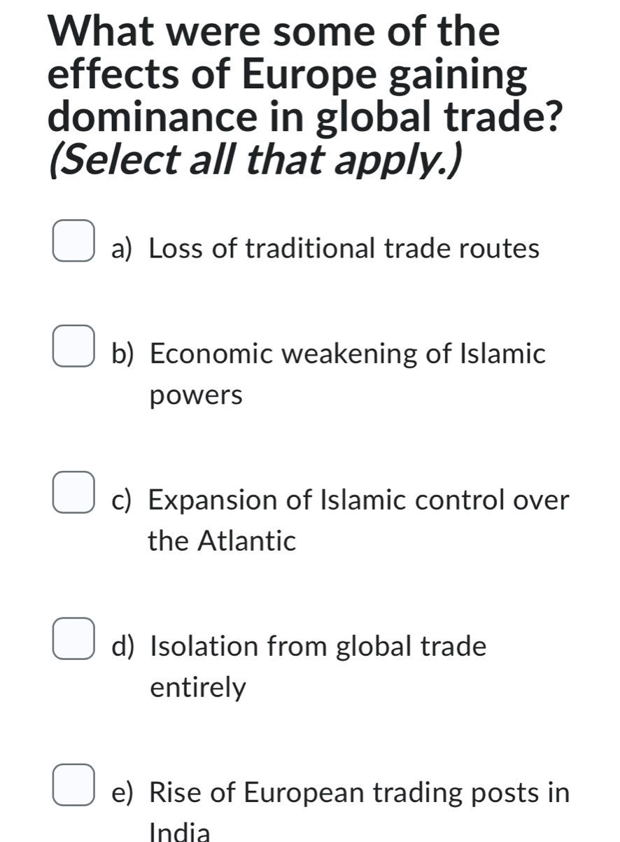 Solved: What were some of the effects of Europe gaining dominance in ...