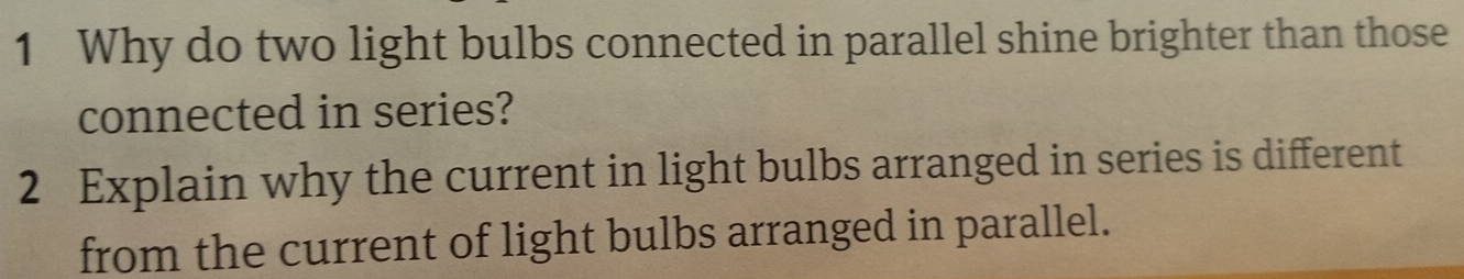 Solved: Why do two light bulbs connected in parallel shine brighter ...