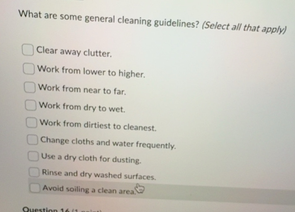 Solved: What are some general cleaning guidelines? (Select all that ...