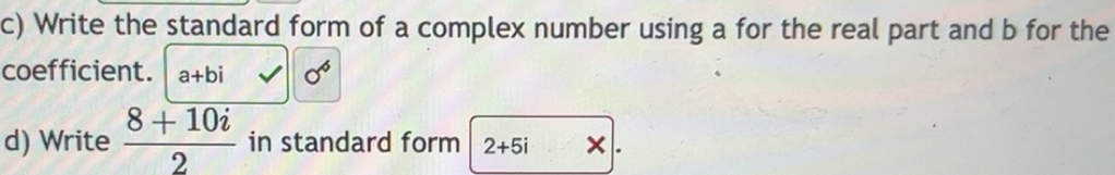 Solved: Write the standard form of a complex number using a for the ...
