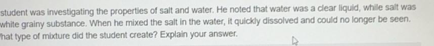 Solved: student was investigating the properties of salt and water. He ...