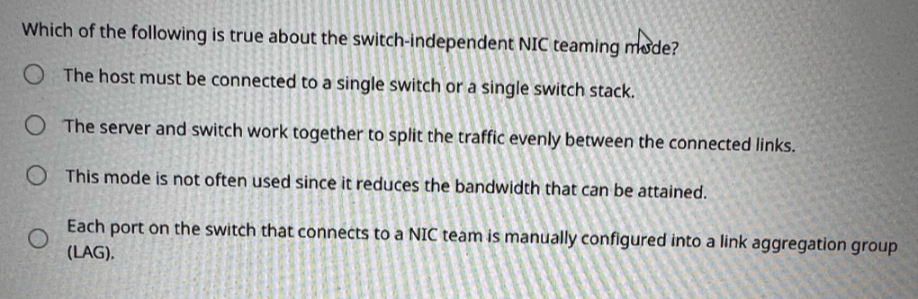 Solved: Which of the following is true about the switch-independent NIC ...