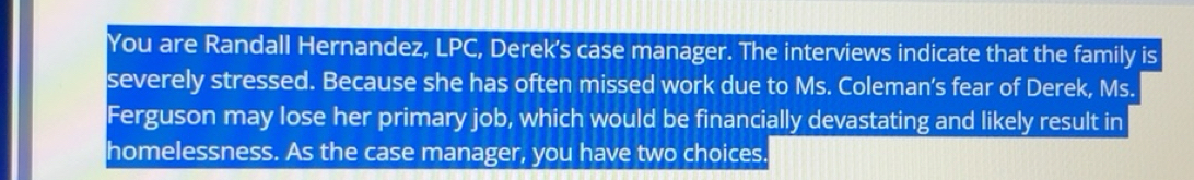 Solved: You are Randall Hernandez, LPC, Derek's case manager. The ...