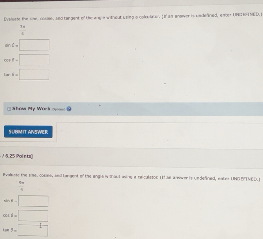 Solved: Evaluate the sine, cosine, and tangent of the angle without ...