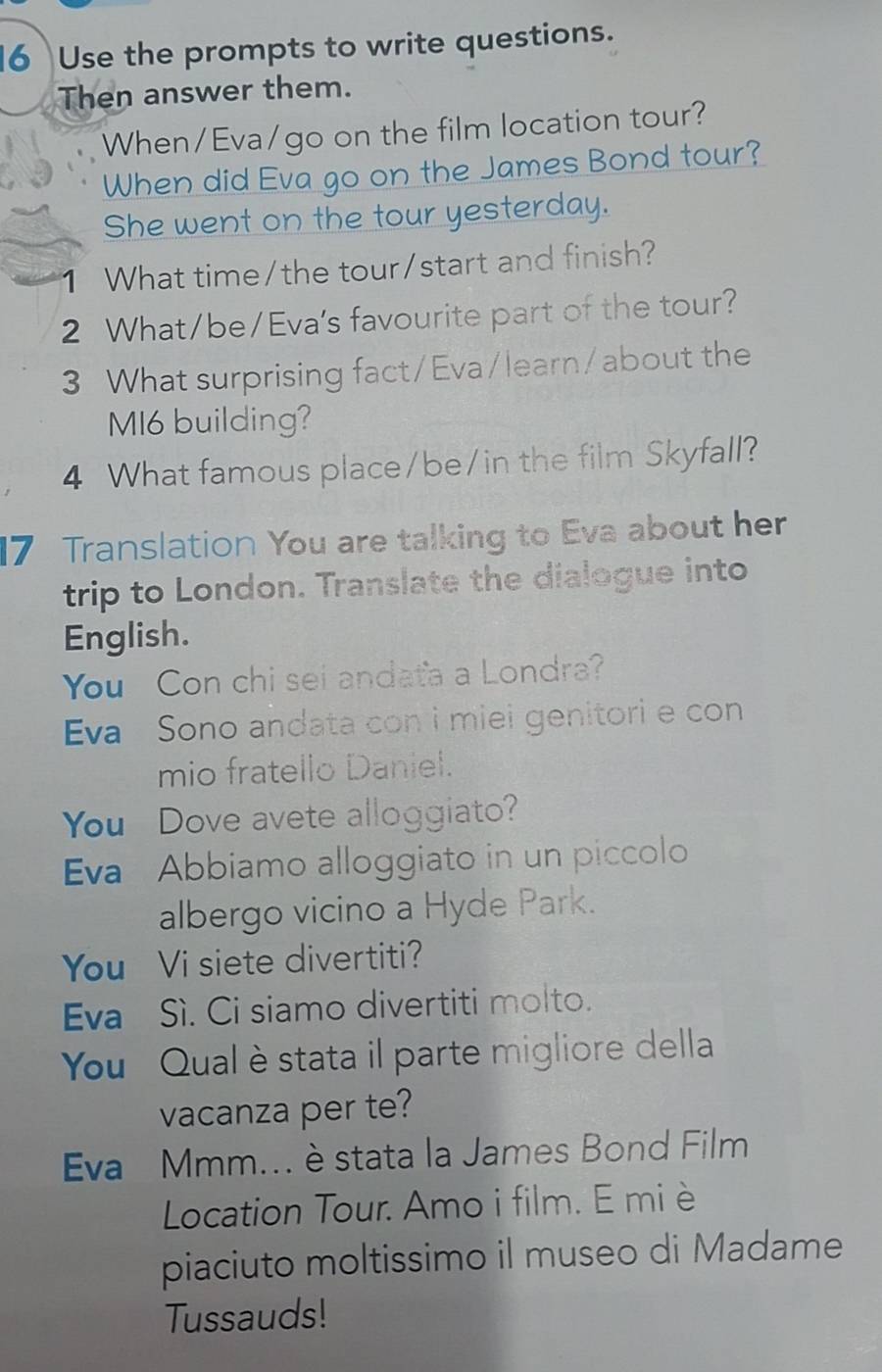 Risolto:Use the prompts to write questions. Then answer them. When/Eva ...