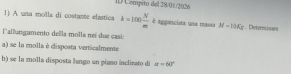 Risolto:ID Compito del 28/01/2026 1) A una molla di costante elastica k ...