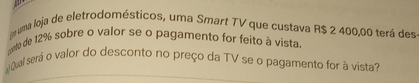 Resolvido:Ats Em uma loja de eletrodomésticos, uma Smart TV que custava ...