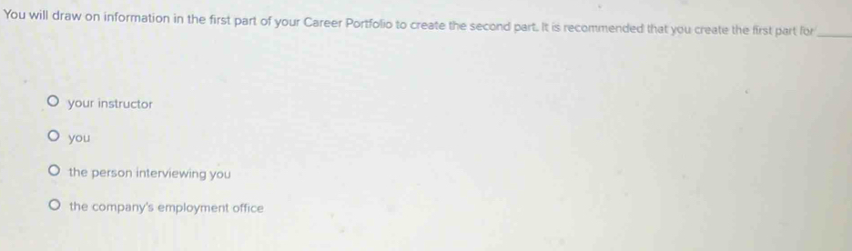 Solved: You will draw on information in the first part of your Career ...