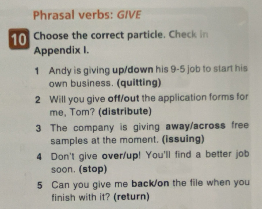 Résolu :Phrasal verbs: GIVE Choose the correct particle. Check in ...