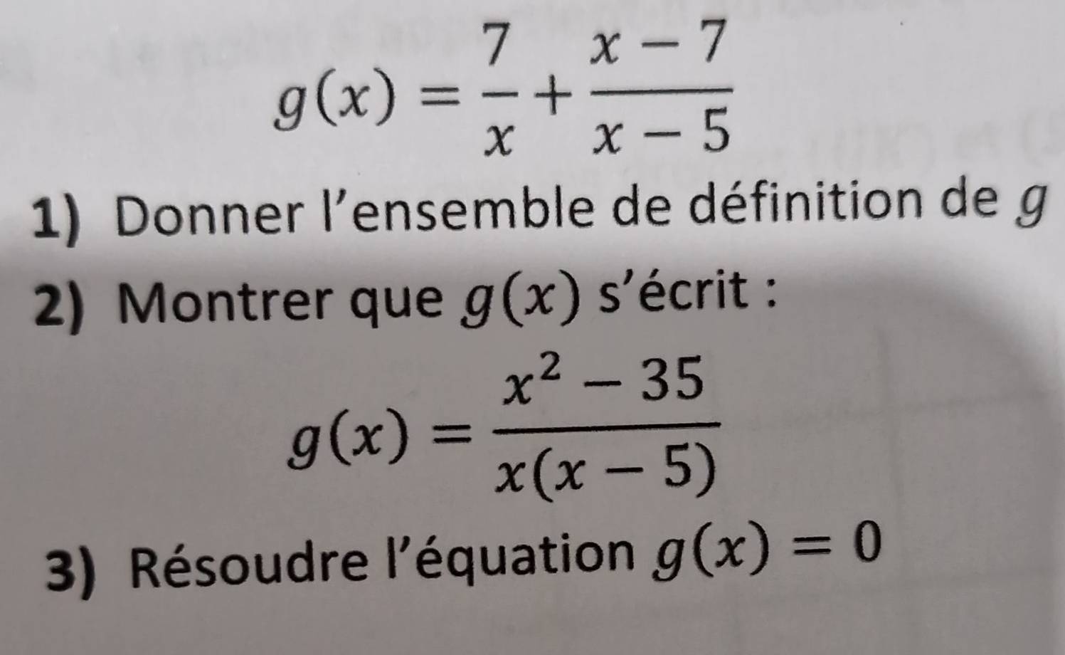 Résolu :g(x)= 7/x + (x-7)/x-5 1) Donner l'ensemble de définition de g 2 ...