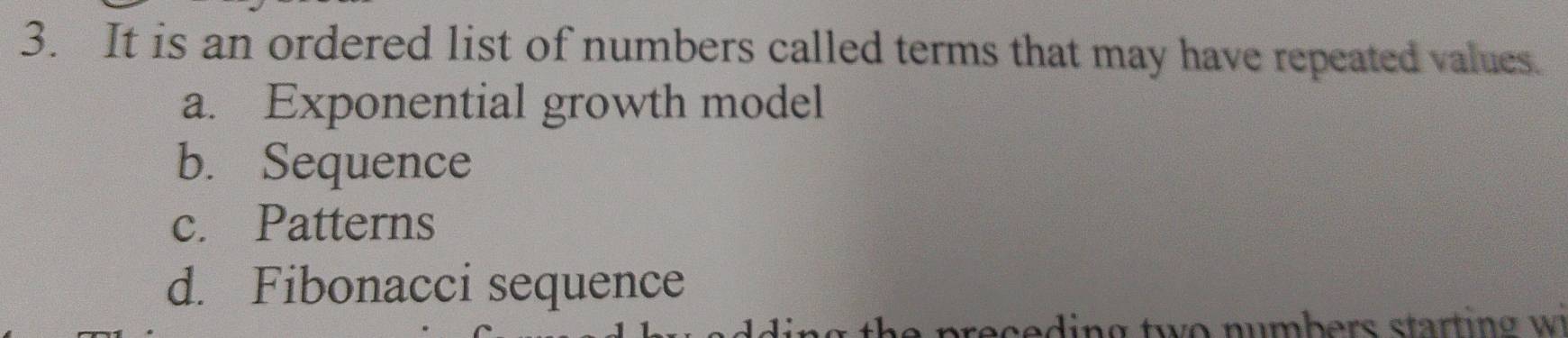 Solved: It is an ordered list of numbers called terms that may have ...