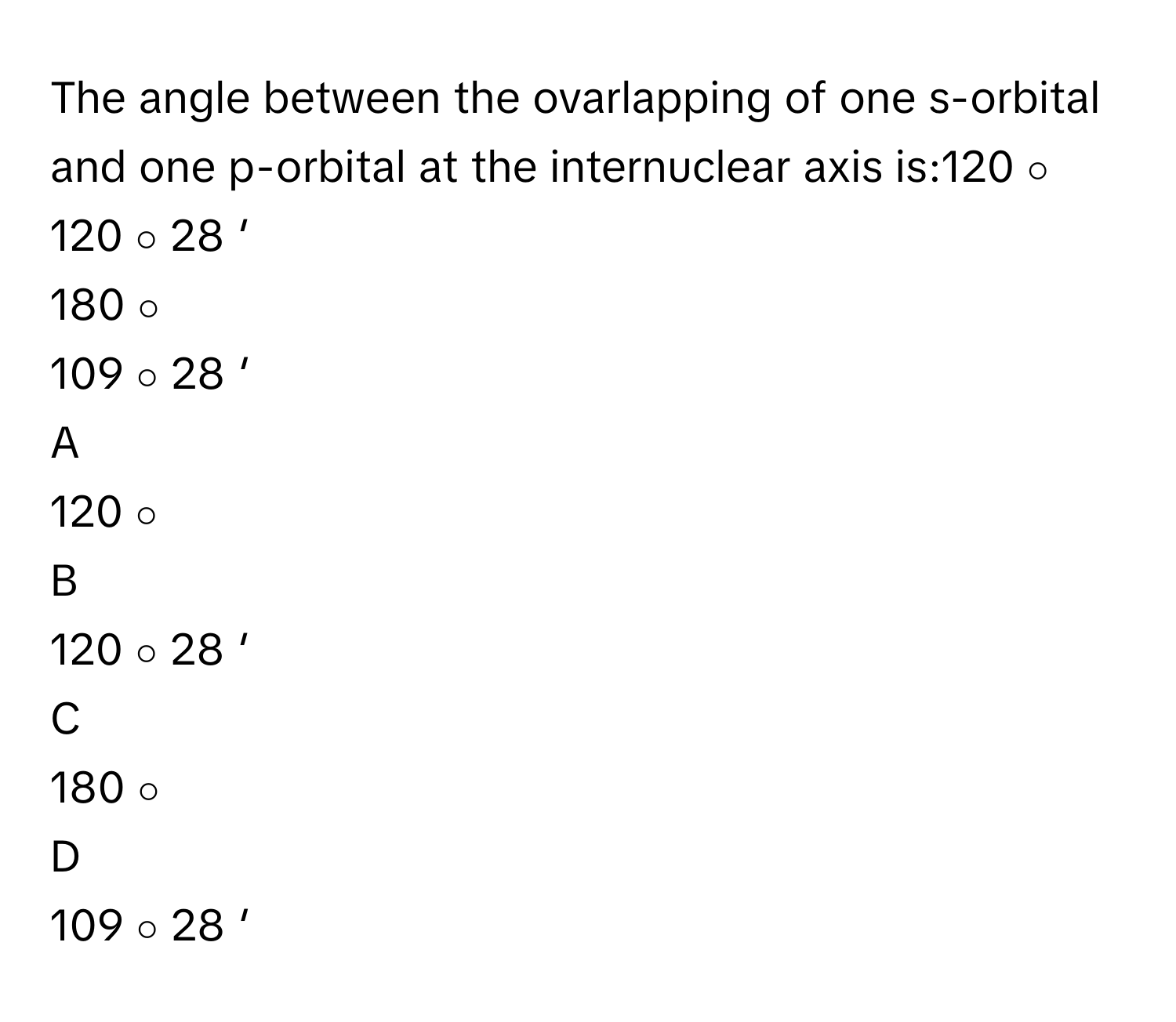 Solved: The angle between the ovarlapping of one s-orbital and one p ...