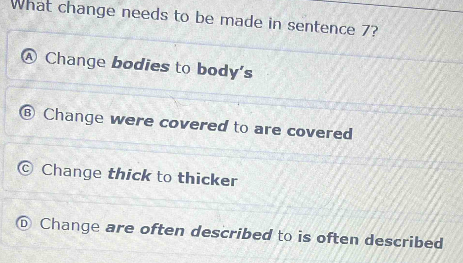 Solved: What change needs to be made in sentence 7? ④ Change bodies to ...