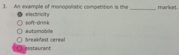 Solved: An example of monopolistic competition is the _market ...