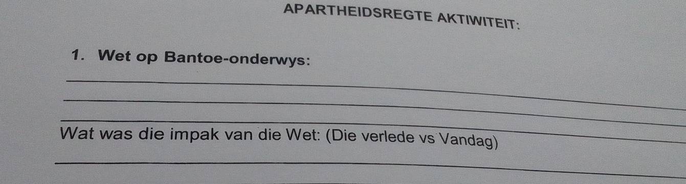Solved: APARTHEIDSREGTE AKTIWITEIT: 1. Wet op Bantoe-onderwys ...