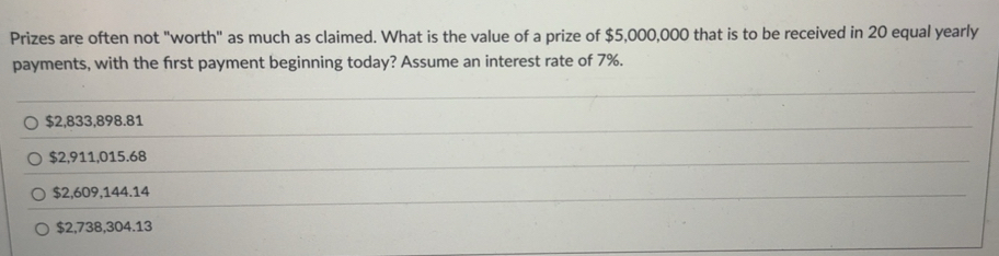 Solved: Prizes are often not "worth" as much as claimed. What is the ...