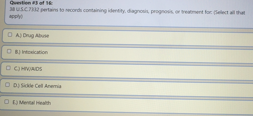 Solved: of 16: 38 U.S.C.7332 pertains to records containing identity ...