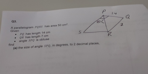 Solved: A parallelogram PQRS has area 50cm^2 Given angle SPQ is obtuse ...