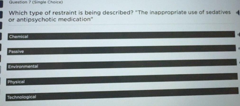 Solved: (Single Choice) Which type of restraint is being described ...