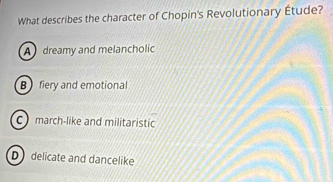 Solved: What describes the character of Chopin’s Revolutionary Étude? A ...