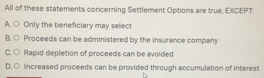 Solved: All of these statements concerning Settlement Options are true ...