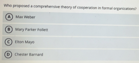 Solved: Who proposed a comprehensive theory of cooperation in formal ...