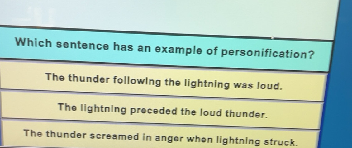Solved: Which sentence has an example of personification? The thunder ...