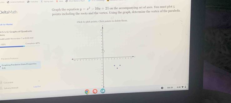 Solved: =al Mae Delta Math Graph the equation y=x^2-10x+21 on the ...