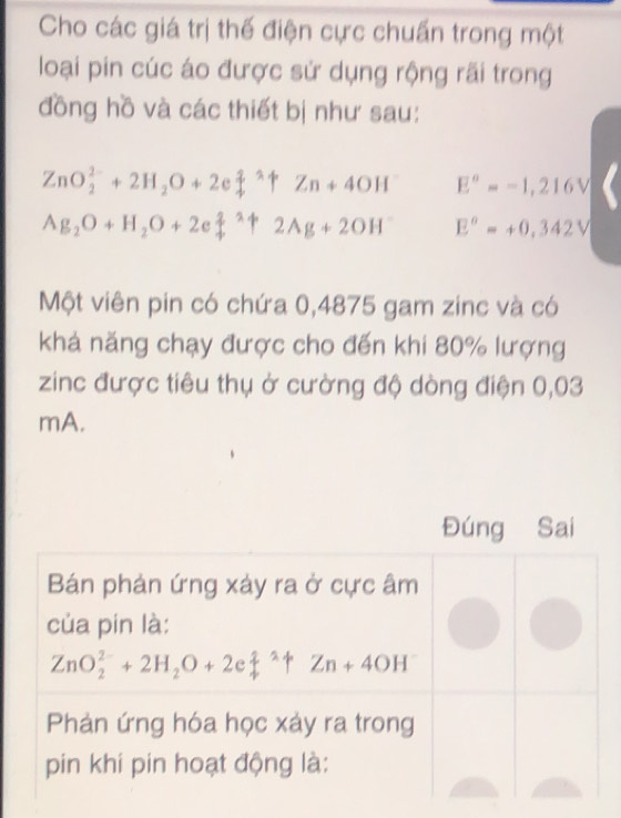 Giải quyết:Cho các giá trị thế điện cực chuẩn trong một loại pin cúc áo ...