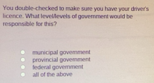 Solved: You double-checked to make sure you have your driver's licence ...