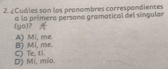 Resuelto:¿Cuáles son los pronombres correspondientes a la primera ...