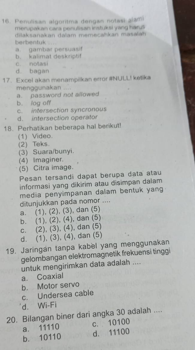 Telah dijawab:Penulisan algoritma dengan notasi alami merupakan cara ...
