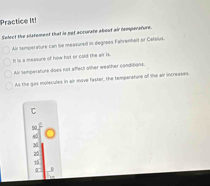 Solved: Practice It! Select the statement that is not accurate about ...