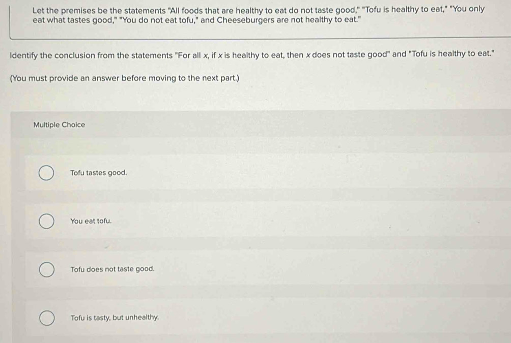Solved: Let the premises be the statements "All foods that are healthy ...
