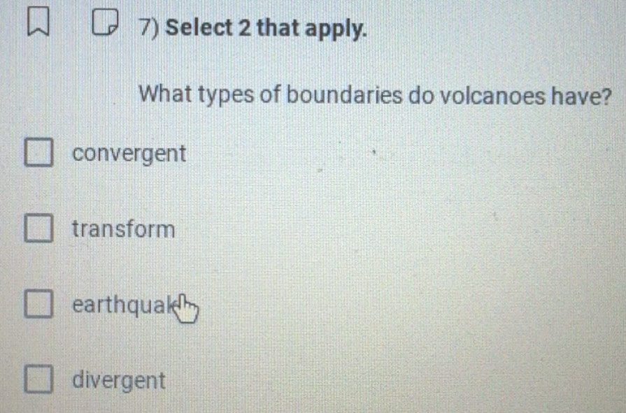 Solved: Select 2 that apply. What types of boundaries do volcanoes have ...