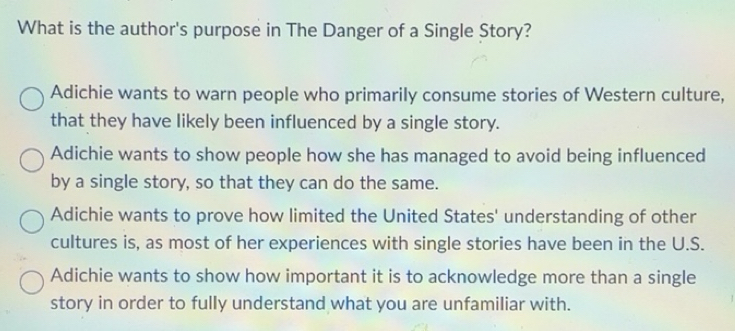 Solved: What is the author's purpose in The Danger of a Single Story ...