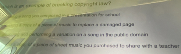 Solved: which is an example of breaking copyright law? using a song you ...