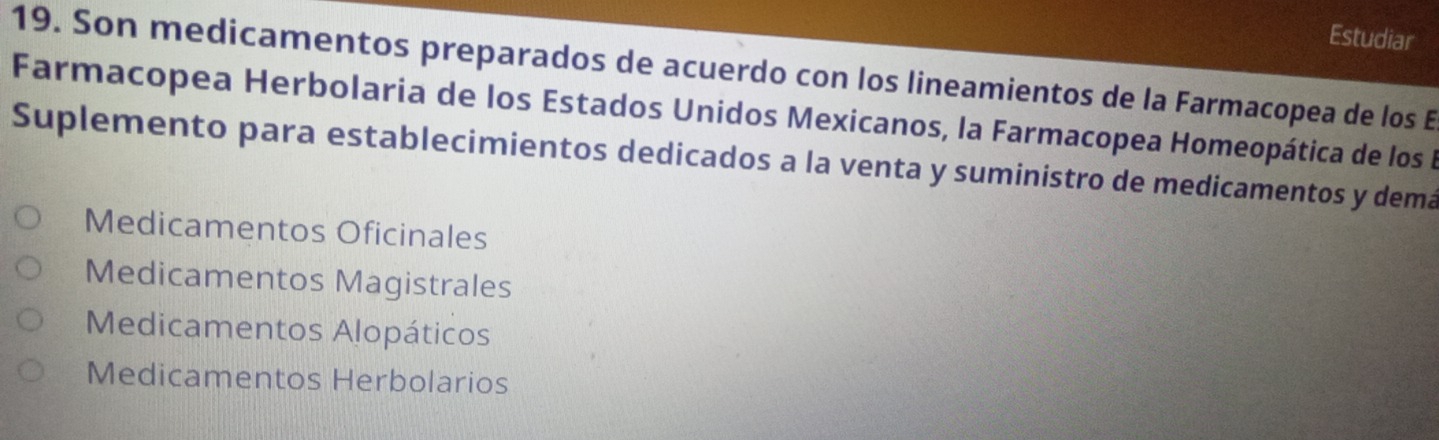 Resuelto:Estudiar 19. Son medicamentos preparados de acuerdo con los ...