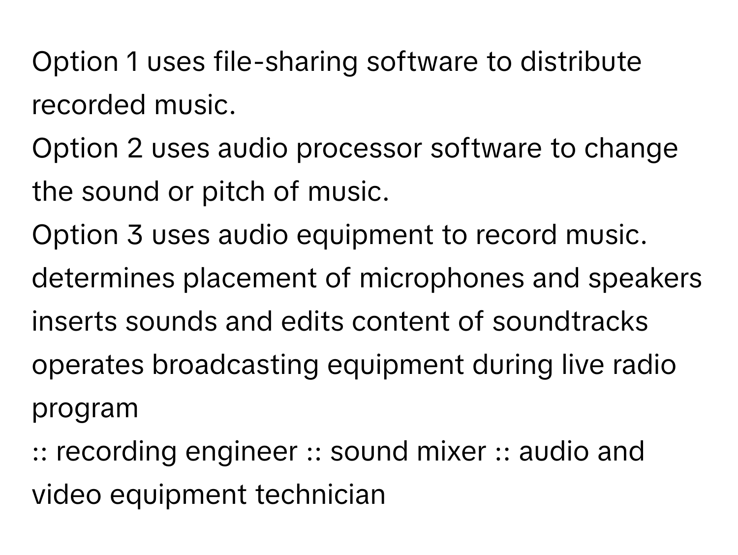 Solved: Option 1 uses file-sharing software to distribute recorded ...