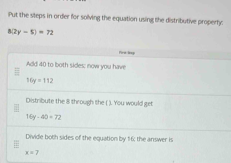 Solved: Put the steps in order for solving the equation using the ...