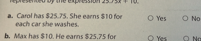 Solved: represented by the expression 25.75x+10. a. Carol has $25.75 ...