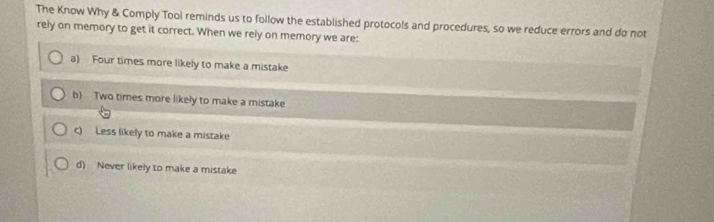 Solved: The Know Why & Comply Tool reminds us to follow the established ...