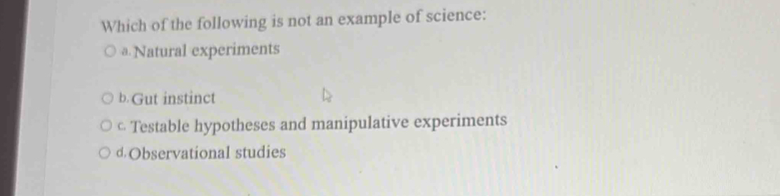 Solved: Which of the following is not an example of science: a.Natural ...