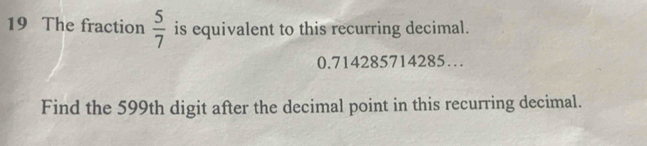 Giải quyết:The fraction 5/7 is equivalent to this recurring decimal. 0. ...