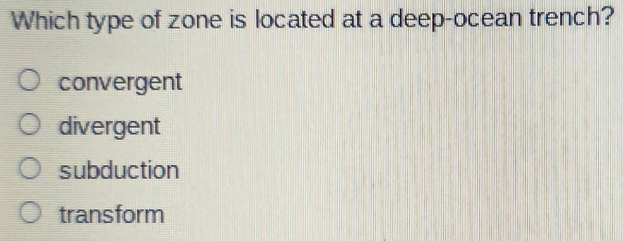 Solved: Which type of zone is located at a deep-ocean trench ...