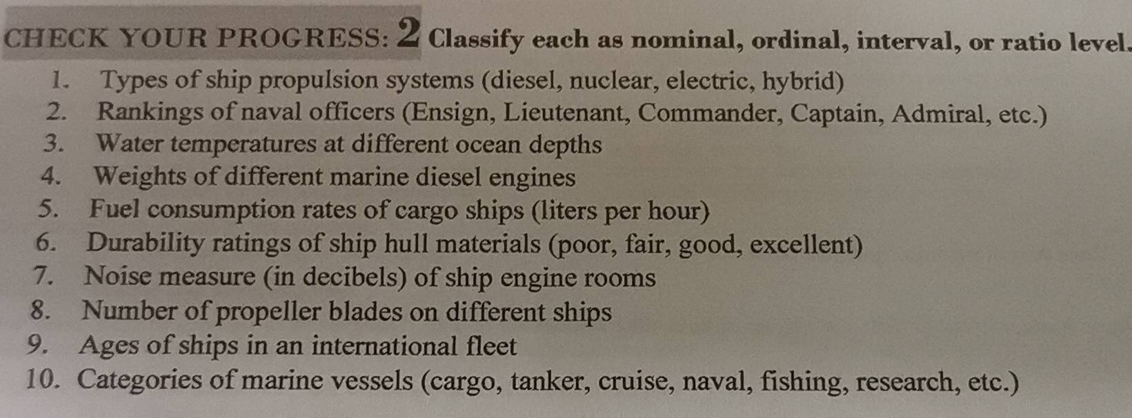 Solved: CHECK YOUR PROGRESS: 2 Classify each as nominal, ordinal ...