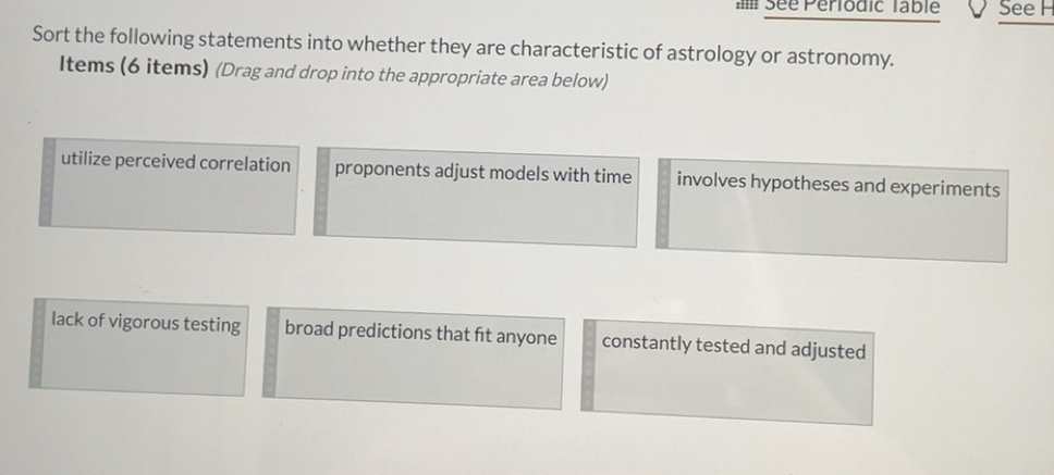 Solved: See Periodic Tabl See F Sort the following statements into ...
